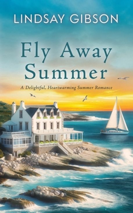 Fly Away Summer | Gibson, Lindsay - 교보문고