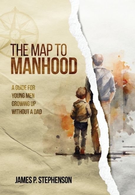 The Map to Manhood | Stephenson, James - 교보문고