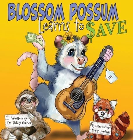 Blossom Possum Learns to Save | Gaines, Bobby - 교보문고