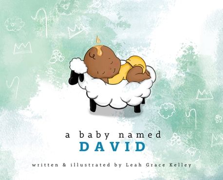 A Baby Named David | Kelley, Leah Grace - 교보문고