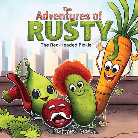The Adventures of Rusty the Red-Headed Pickle | Udara, Dinu - 교보문고