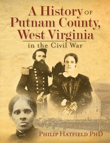 A History of Putnam County, West Virginia, in the Civil War | Hatfield ...