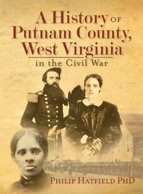 A History of Putnam County, West Virginia, in the Civil War | Hatfield ...