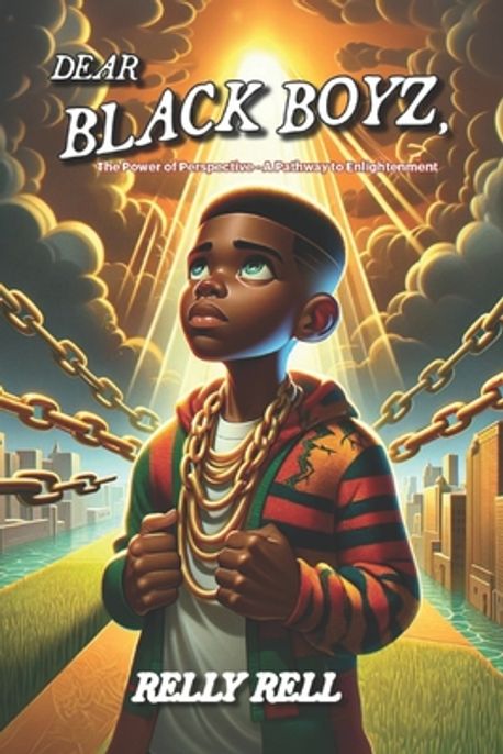 Dear Black Boyz | Rell, Relly - 교보문고