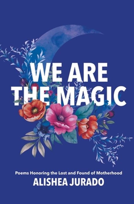 We Are the Magic | Jurado, Alishea D. - 교보문고