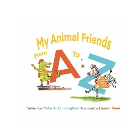 My Animal Friends from A to Z | Rene', Lauren - 교보문고