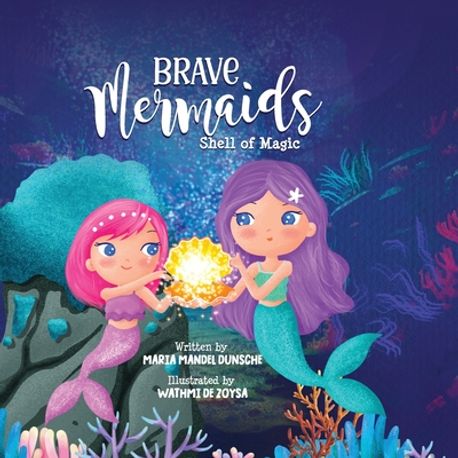 Brave Mermaids Shell of Magic | Dunsche, Maria Mandel - 교보문고