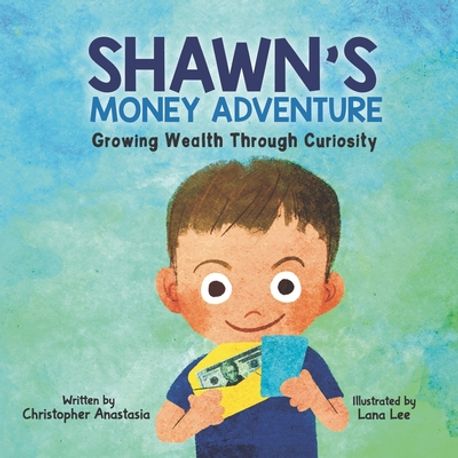Shawn's Money Adventure | Lee, Lana - 교보문고