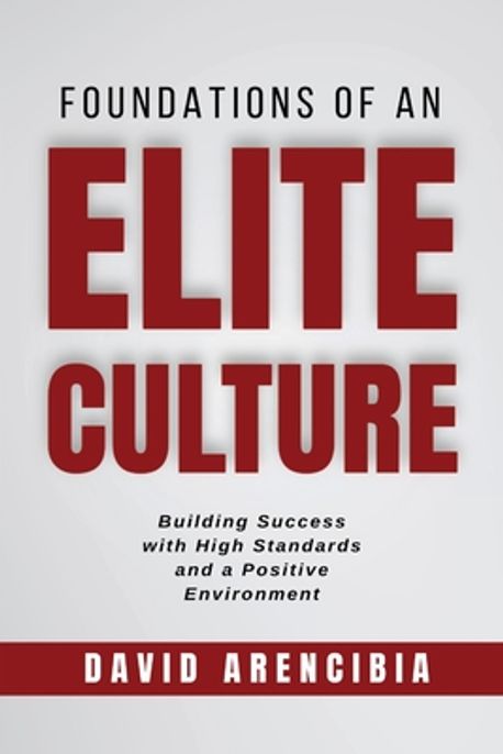 Foundations of an Elite Culture | Arencibia, David - 교보문고