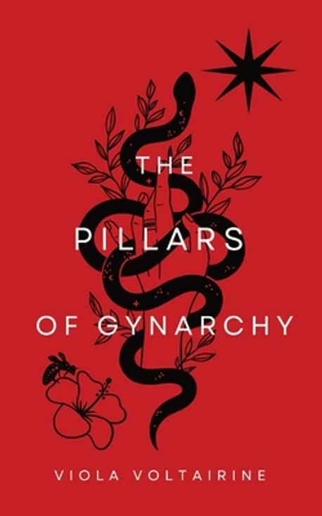 The Pillars of Gynarchy | Voltairine, Viola - 교보문고