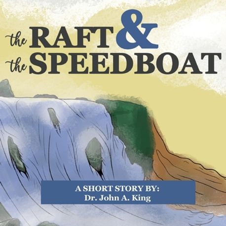 The Raft and the Speedboat | King, John a. - 교보문고