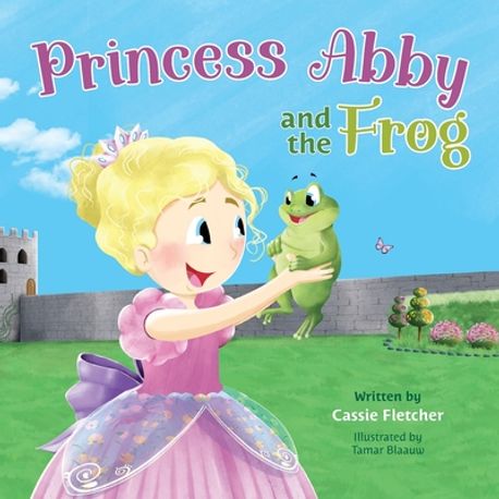 Princess Abby and the Frog | Blaauw, Tamar - 교보문고