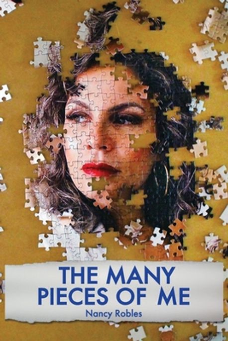 The Many Pieces of Me | Robles, Nancy - 교보문고