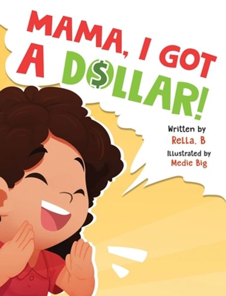 Mama, I Got a Dollar! | Keys, Gabriella - 교보문고
