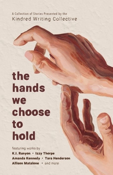 The hands we choose to hold | Thorpe, Izzy - 교보문고