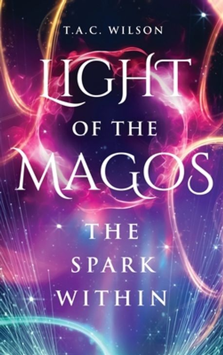 LIGHT of the MAGOS | Wilson, T. a. C. - 교보문고