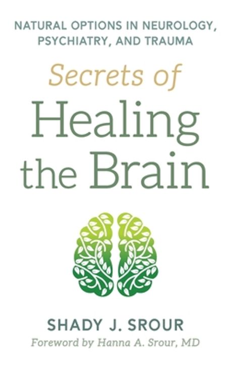 Secrets of Healing the Brain | Srour, Shady J. - 교보문고