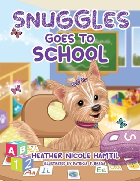 Snuggles Goes to School | Hamtil, Heather Nicole - 교보문고