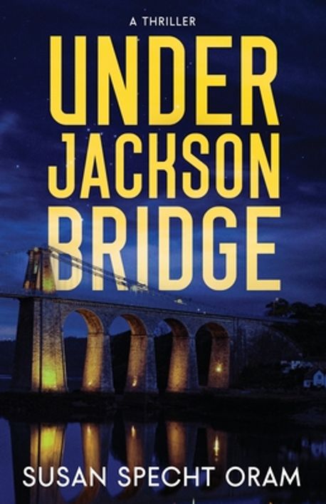 Under Jackson Bridge | Specht Oram, Susan - 교보문고