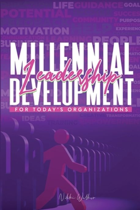 Millennial Leadership Development for Today's Organizations | Walker ...