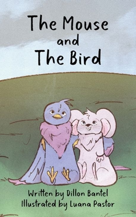 The Mouse and The Bird | Bantel, Dillon - 교보문고