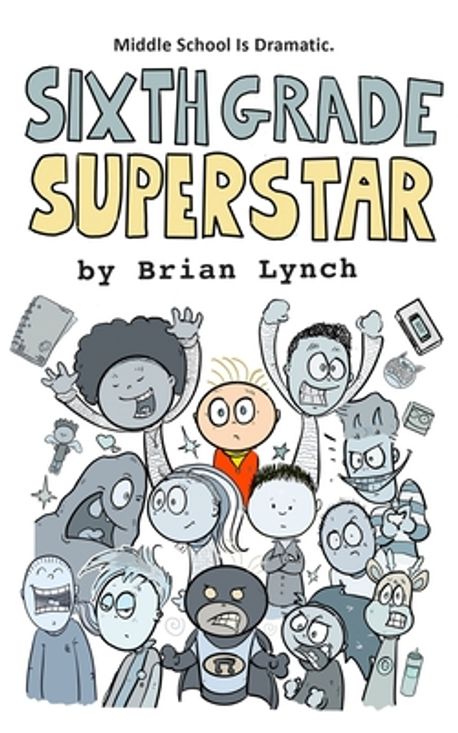 Sixth Grade Superstar | Lynch, Brian - 교보문고