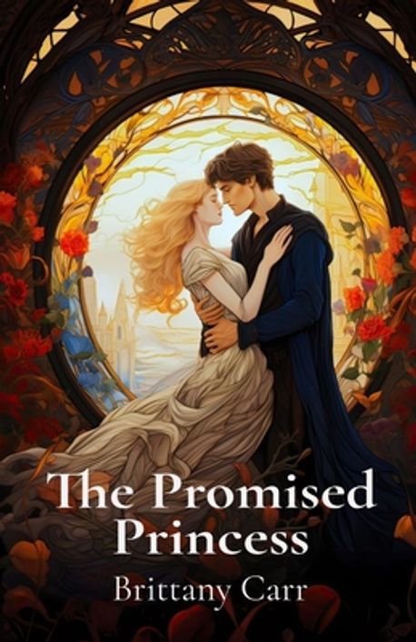 The Promised Princess | Carr, Brittany L. - 교보문고
