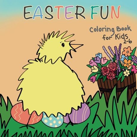 Easter Fun Coloring Book for Kids 2-6 | Weaver, Janice M. - 교보문고