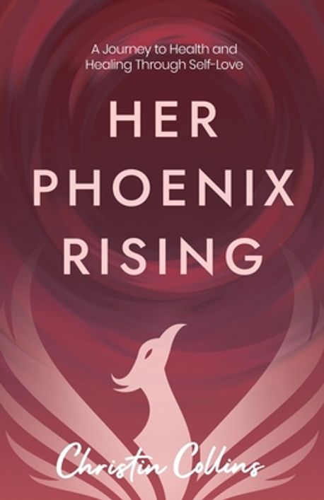 Her Phoenix Rising | Collins, Christin - 교보문고