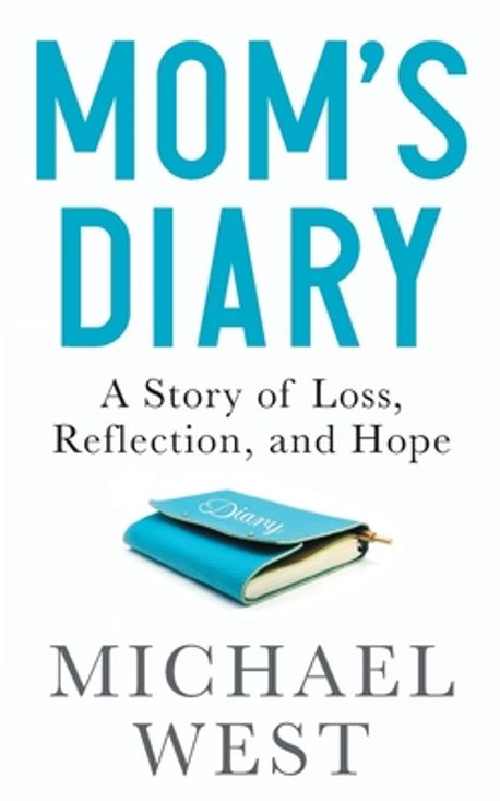 Mom's Diary | West, Michael R. - 교보문고