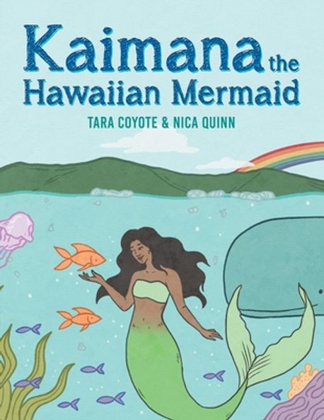 Kaimana the Hawaiian Mermaid | Coyote, Tara - 교보문고