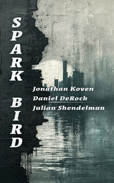 Spark Bird | Koven, Jonathan - 교보문고