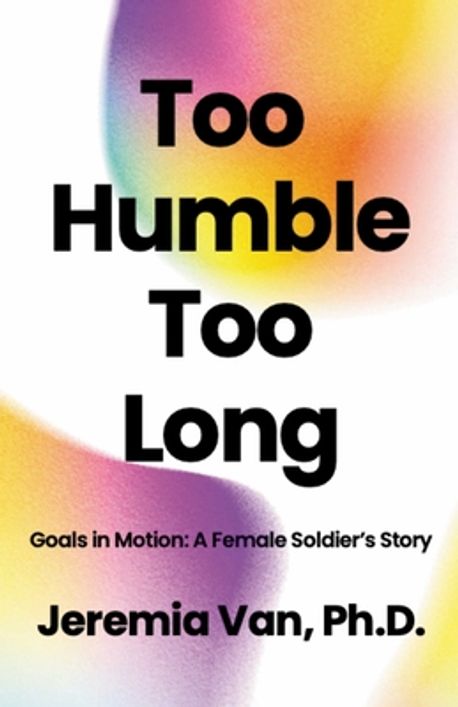 Too Humble Too Long Goals in Motion | Van, Jeremia - 교보문고