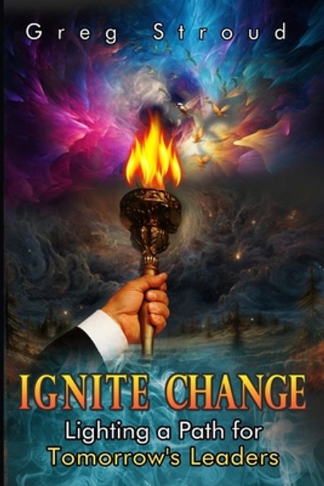 Ignite Change | Stroud, Greg - 교보문고