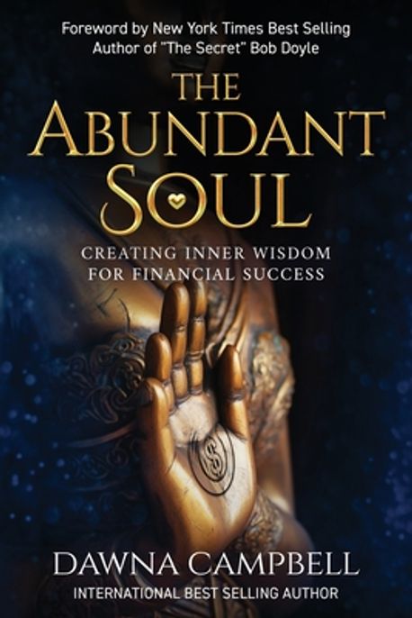 The Abundant Soul | Campbell, Dawna - 교보문고