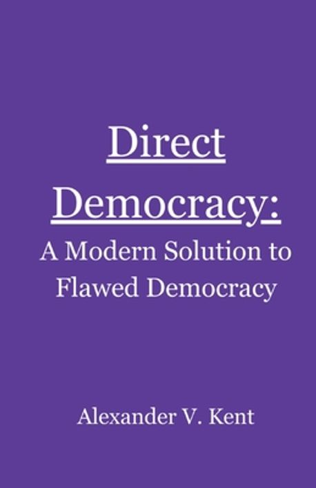 Direct Democracy | Kent, Alexander - 교보문고