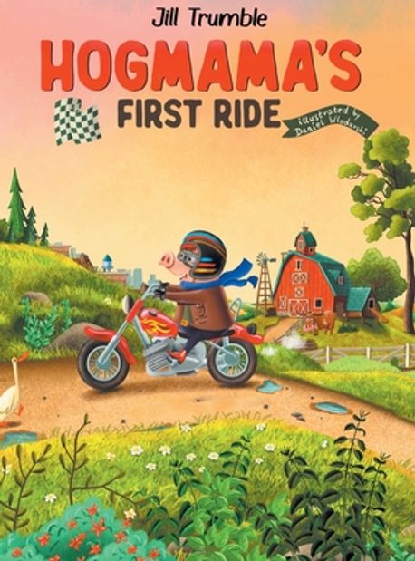 Hogmama's First Ride | Trumble, Jill - 교보문고