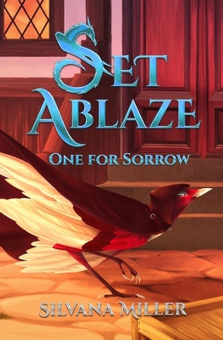 Set Ablaze, One for Sorrow | Miller, Silvana - 교보문고