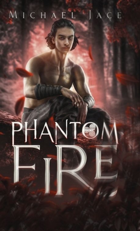 Phantom Fire | Jace, Michael - 교보문고