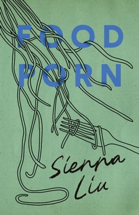 Food Porn | Liu, Sienna - 교보문고