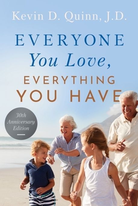 Everyone You Love, Everything You Have | Quinn, Kevin D. - 교보문고