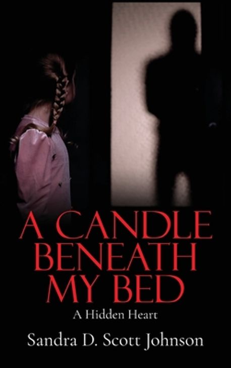 A Candle Beneath My Bed | Johnson, Sandra D. Scott - 교보문고