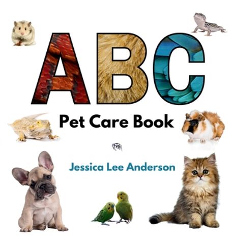 ABC Pet Care Book | Anderson, Jessica Lee - 교보문고