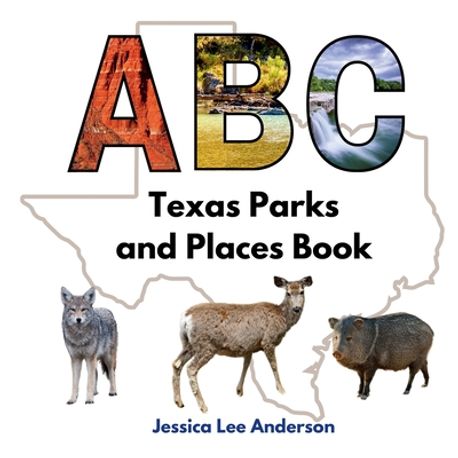 ABC Texas Parks and Places Book | Anderson, Jessica Lee - 교보문고