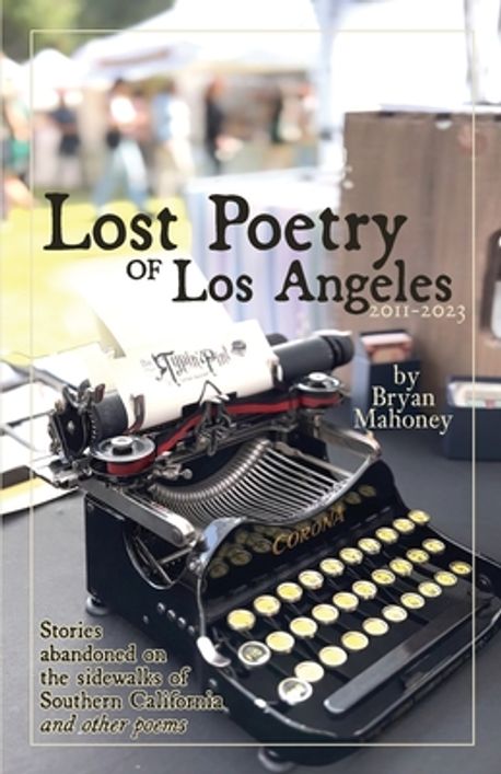 Lost Poetry of Los Angeles, 2011-2023 | Mahoney, Bryan - 교보문고