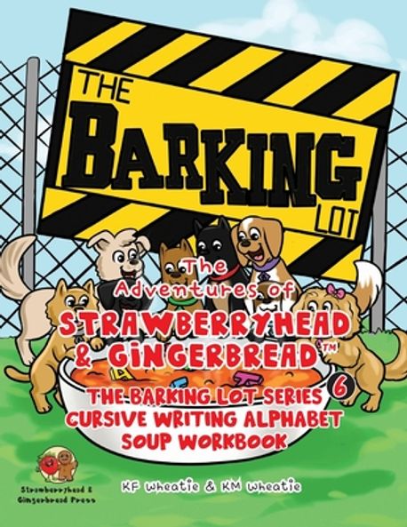 The Adventures of Strawberryhead & Gingerbread(TM), The Barking Lot ...