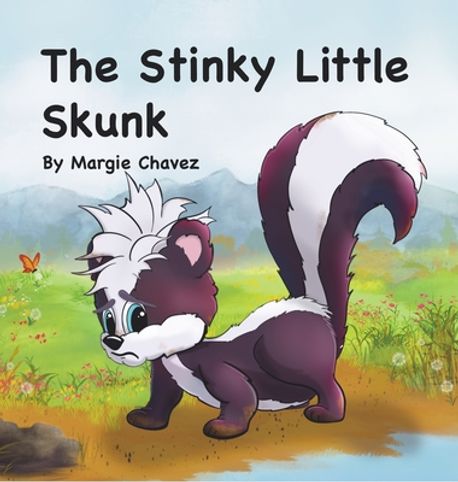 The Stinky Little Skunk | Chavez, Margie - 교보문고