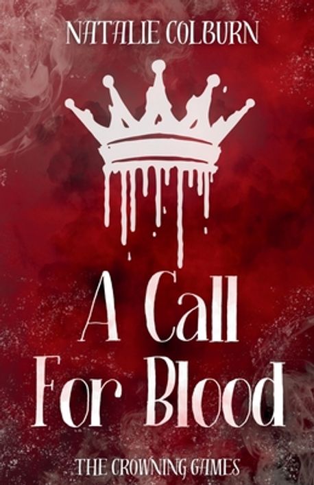 A Call For Blood | Colburn, Natalie - 교보문고