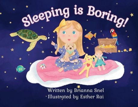Sleeping Is Boring! | Snel, Brianna - 교보문고
