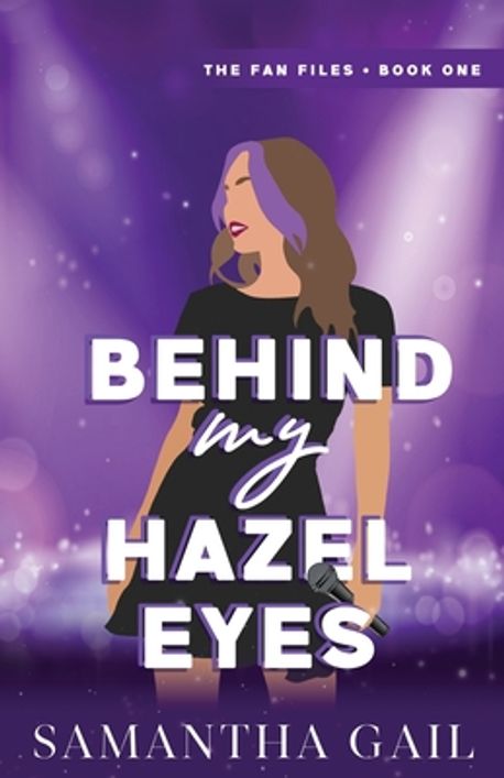 Behind My Hazel Eyes | Gail, Samantha - 교보문고